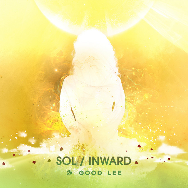 Good Lee - Sol / Inward | Stereofox Music Blog