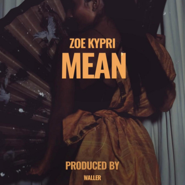 UK Soulstress Zoe Kypri Unvels Slow-Burner "MEAN" | Stereofox Music Blog