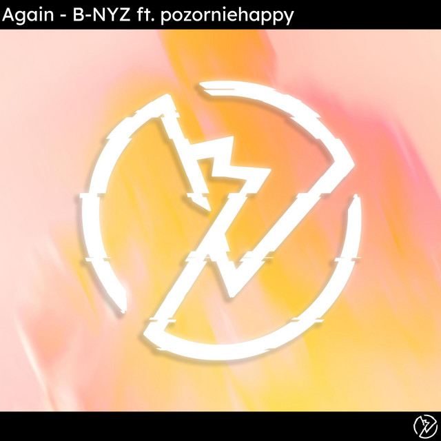 B-NYZ - Again (ft. pozorniehappy) | Stereofox Music Blog