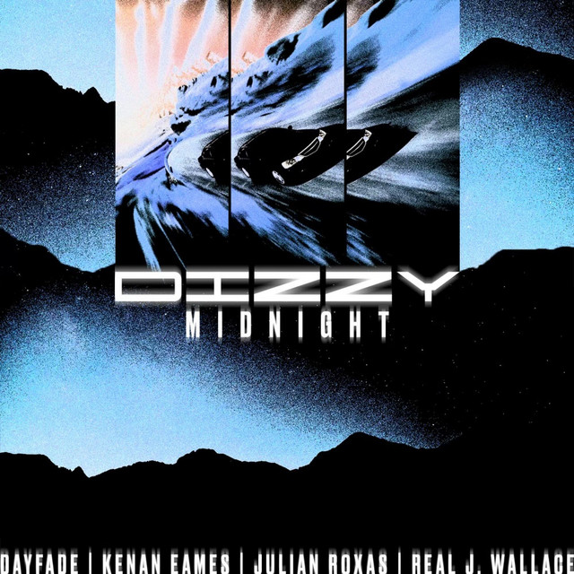 Dayfade - Dizzy Midnight (ft. Kenan Eames, julian roxas, Real J ...