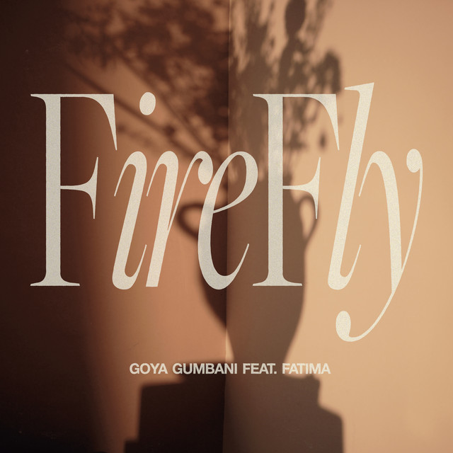Goya Gumbani Shares 2nd Single "FireFly" (ft Fatima) from Upcoming ...