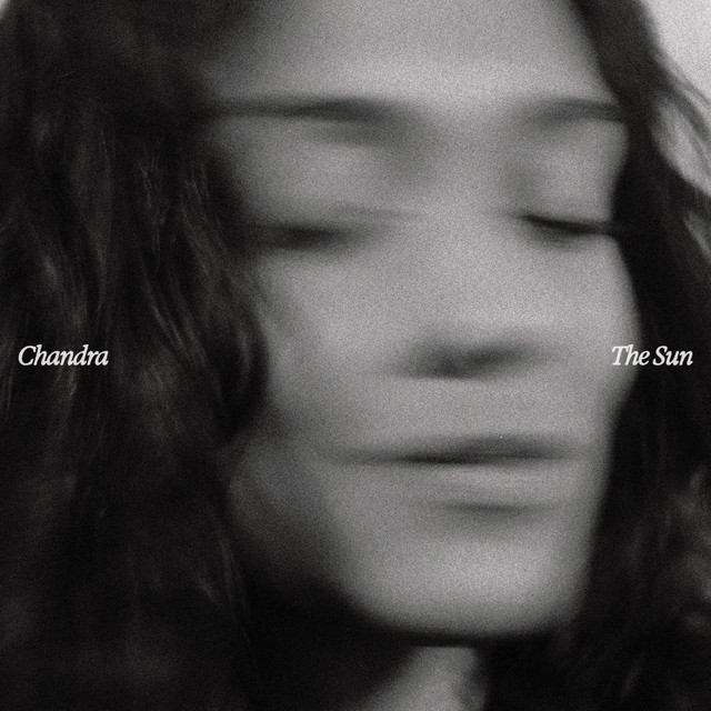 Chandra - The Sun | Stereofox Music Blog